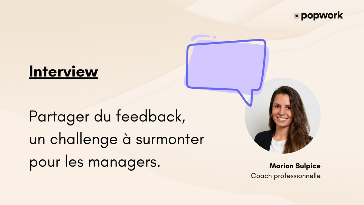 Partager du feedback, un challenge à surmonter pour les managers. Les conseils de Marion Sulpice ...